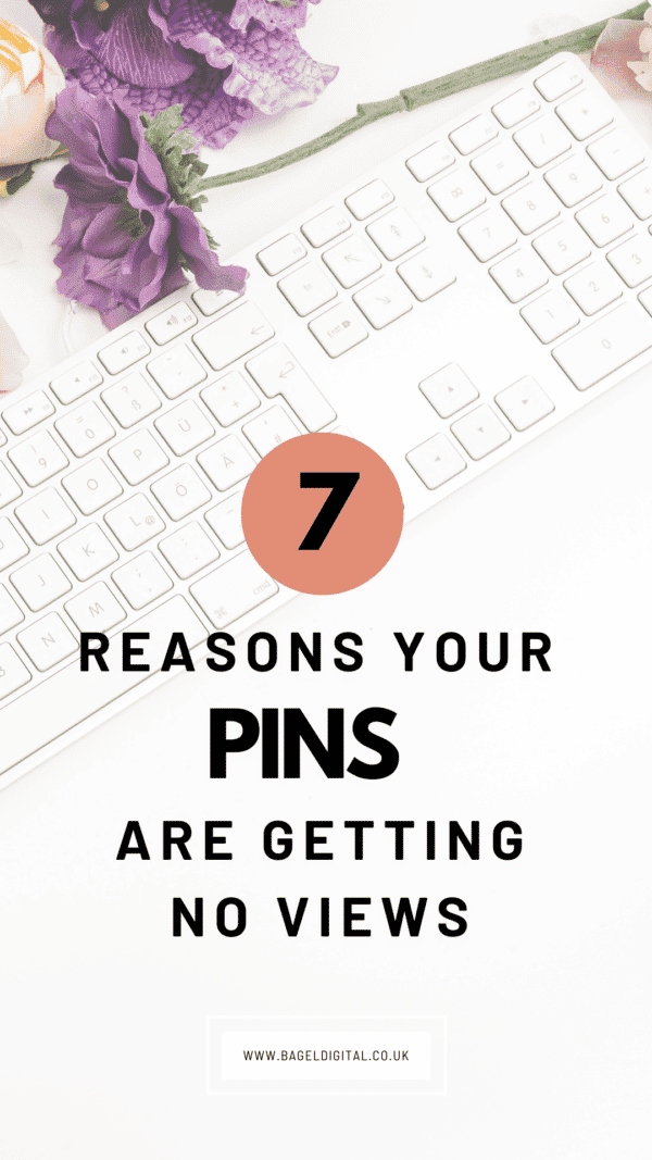 7 Reasons Your Pinterest Pins Are Getting No Views - Bagel Digital